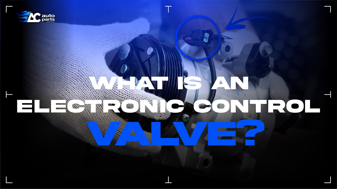 What is an Electronic Control Valve (ECV) - AC AUTO PARTS